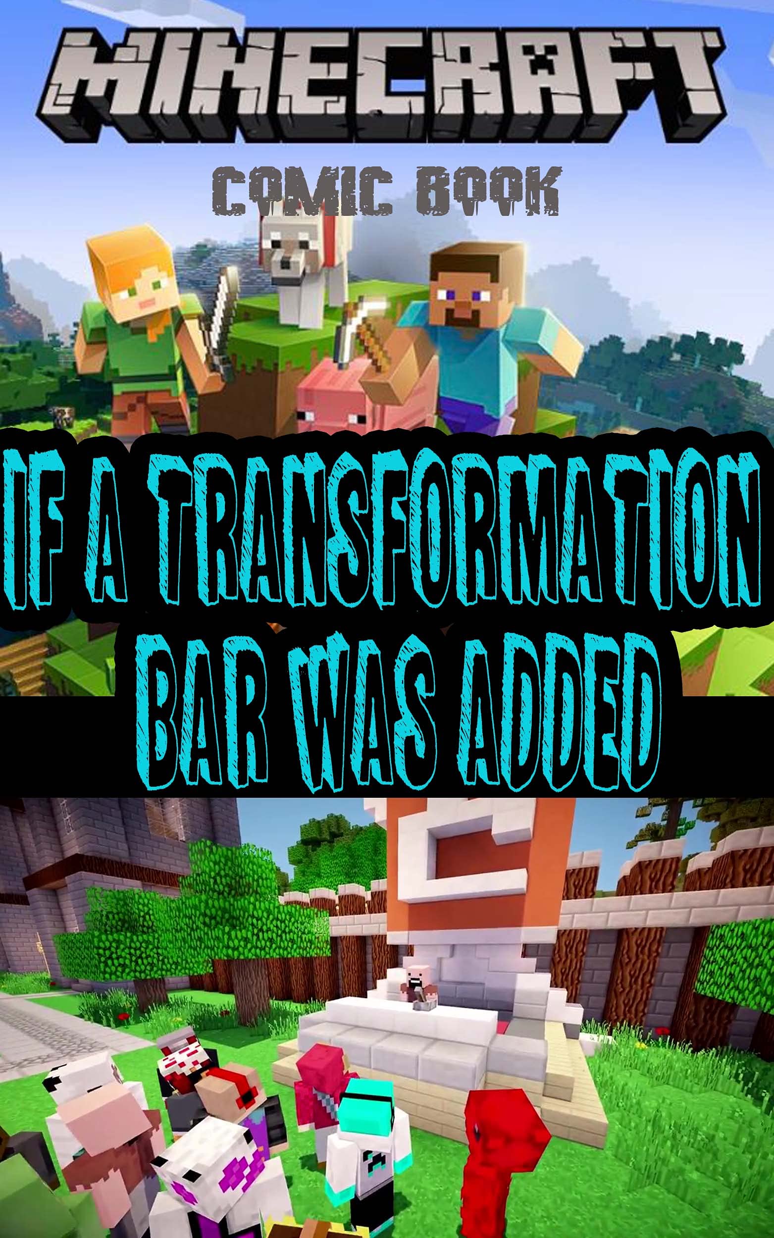 Minecraft comic books: If a Transformation Bar was Added to Minecraft ...
