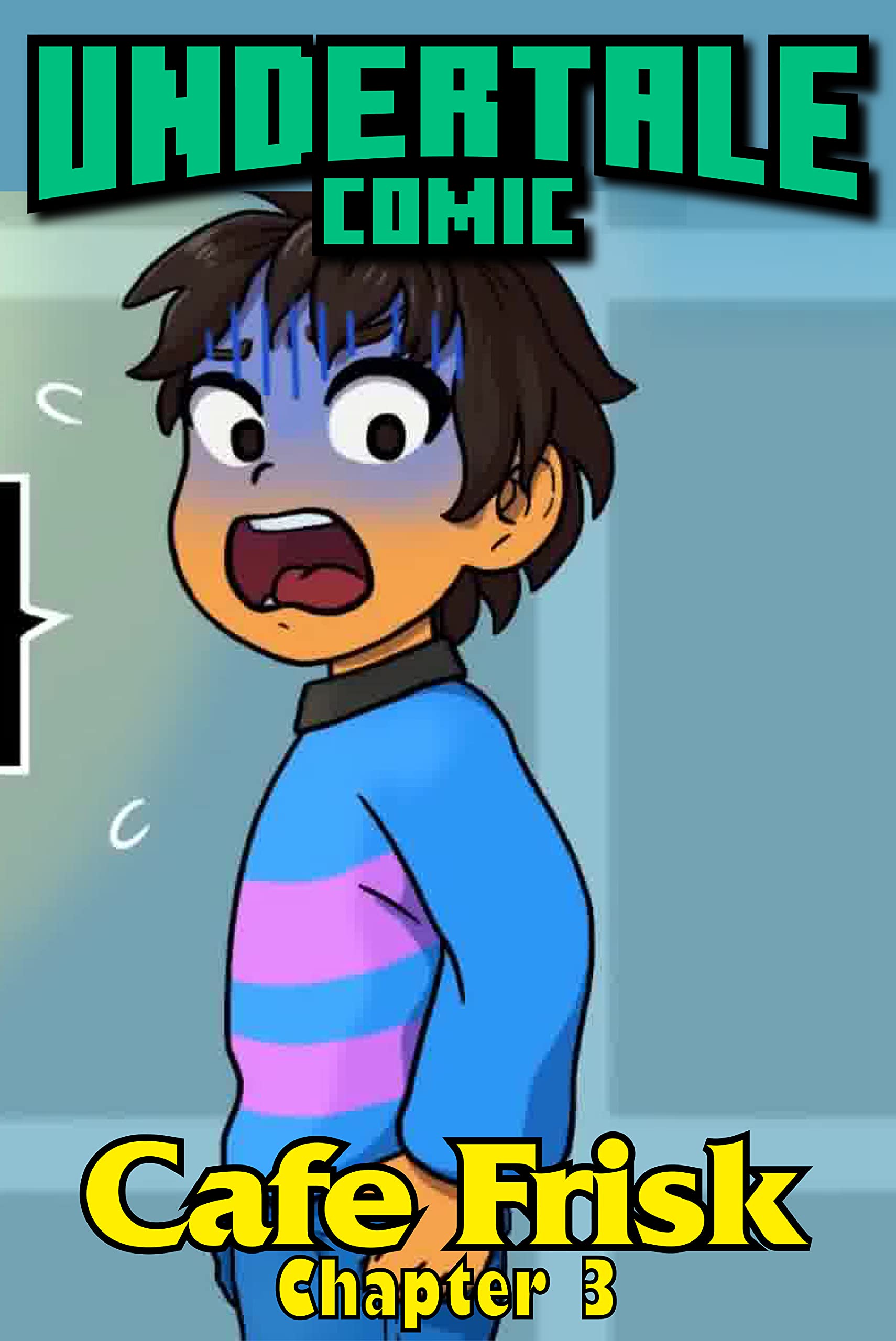 Everyday Undertale Story: Cafe Frisk Chapter 3 by Helen Amity | Goodreads