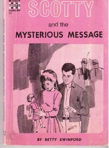 Scotty and the Mysterious Message by Betty Swinford | Goodreads