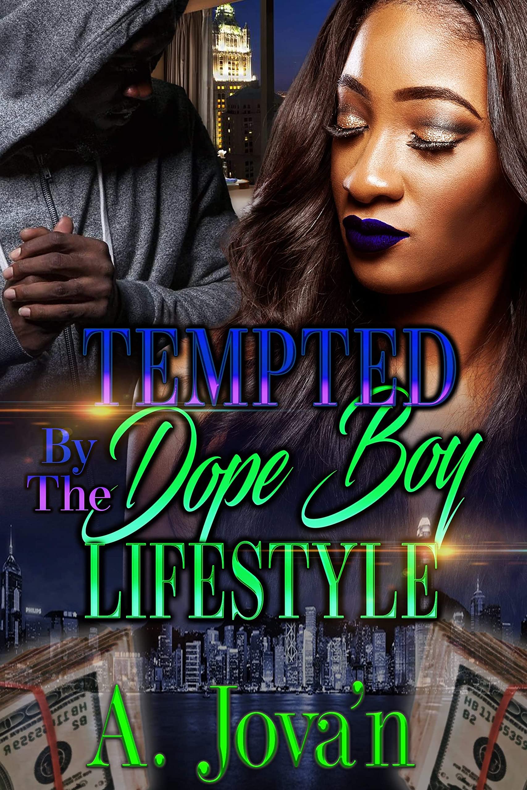 Tempted By The Dope Boy Lifestyle 1 by A. Jova'n | Goodreads