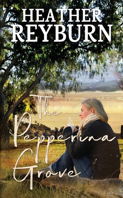 The Pepperina Grove (Tullagulla Series) by Heather Reyburn | Goodreads