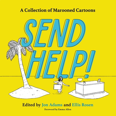 Send Help!: A Collection of Marooned Cartoons by Jon Adams | Goodreads