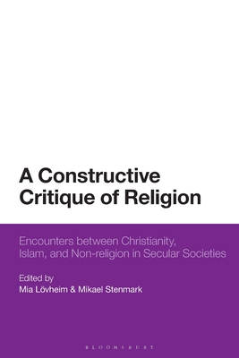 Constructive Critique of Religion, A: Encounters between Christianity ...