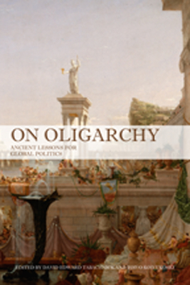 On Oligarchy: Ancient Lessons for Global Politics by David Tabachnick ...