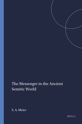 The Messenger in the Ancient Semitic World by Sam Meier | Goodreads