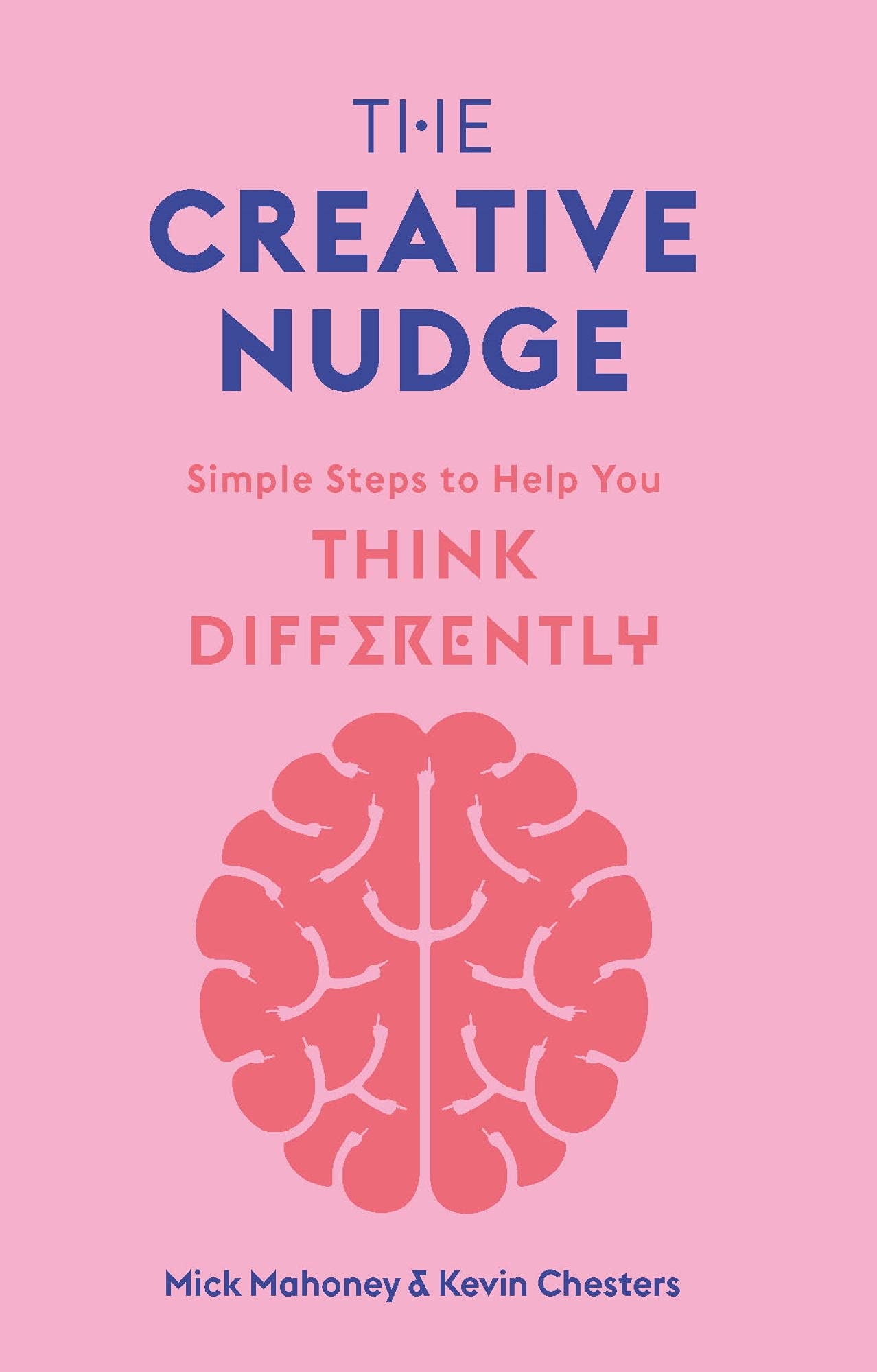 The Creative Nudge: Simple Steps to Help You Think Differently by Kevin ...