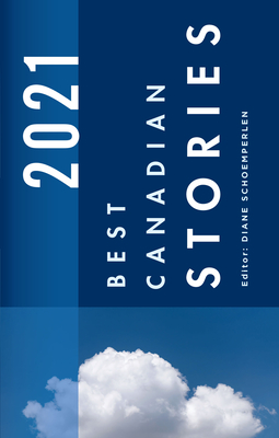 Best Canadian Stories 2021 by Diane Schoemperlen | Goodreads