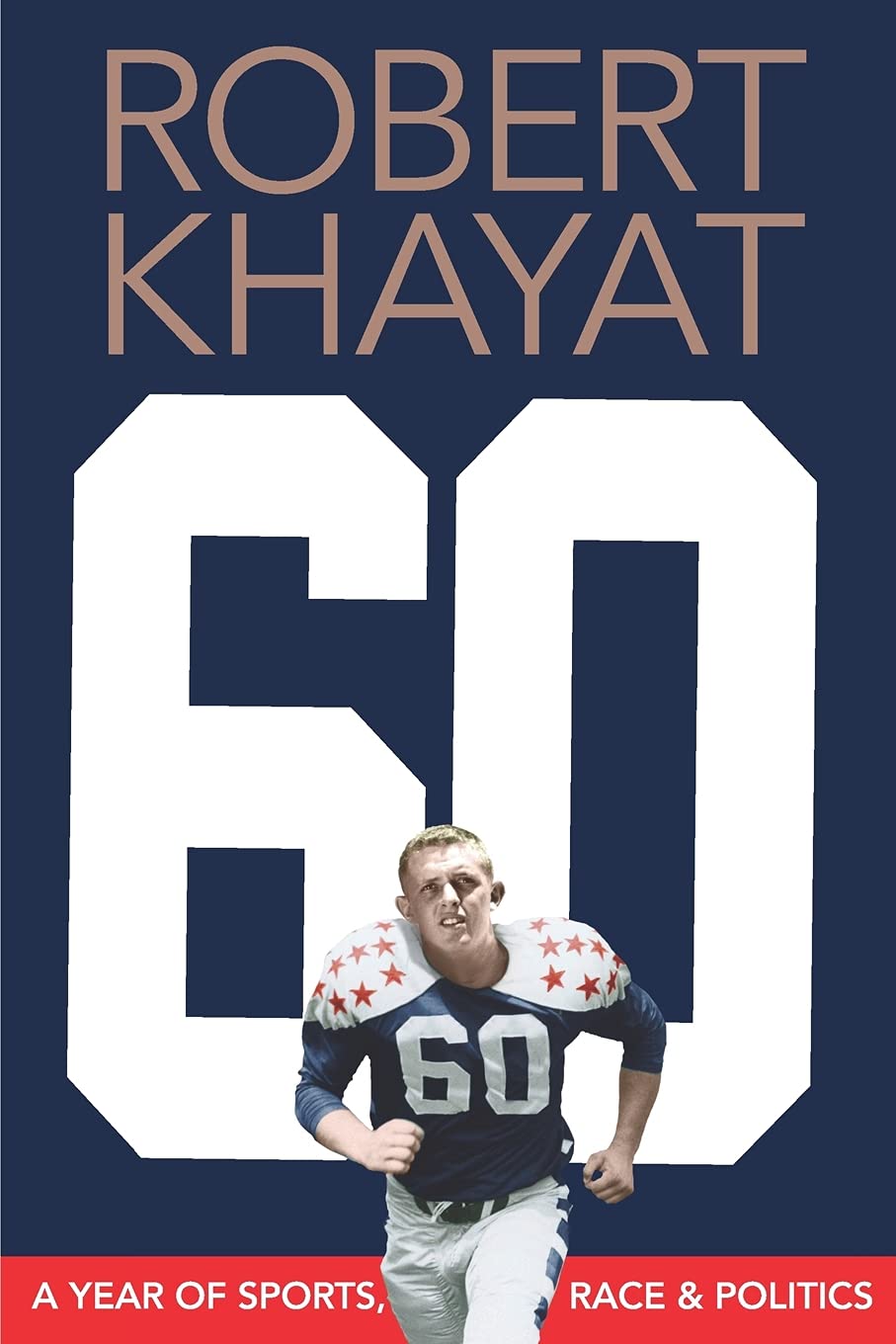 60: A Year of Sports, Race & Politics by Robert Khayat | Goodreads