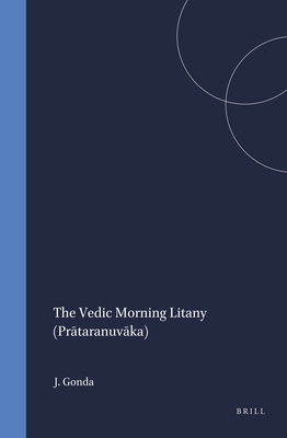 The Vedic Morning Litany - Prataranuvaka (Asian Studies) by Jan Gonda ...