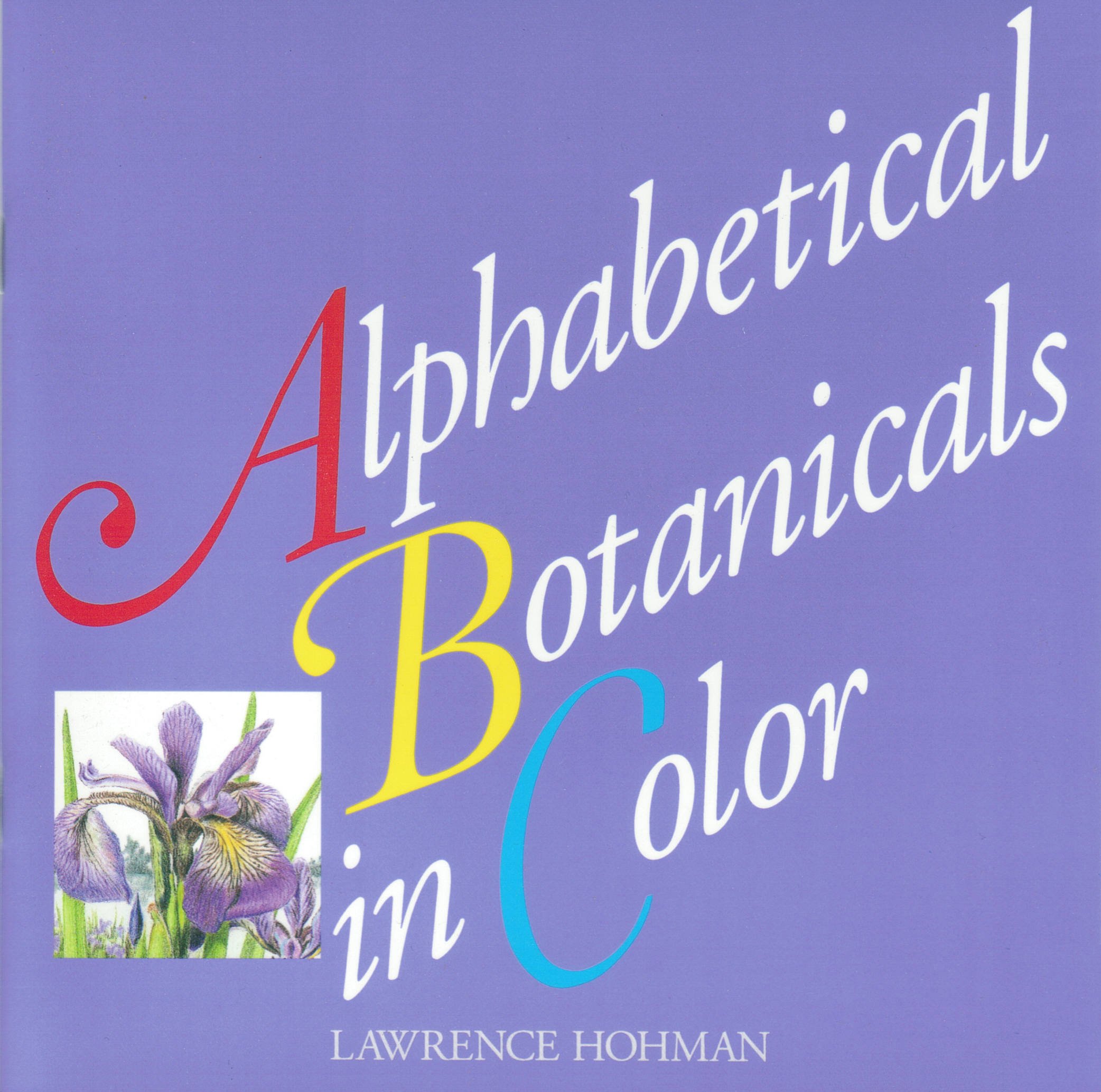 Alphabetical Botanicals in Color by Lawrence Hohman | Goodreads