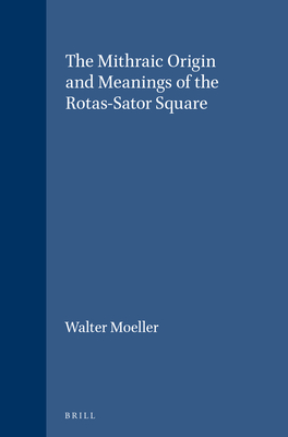 The Mithraic Origin and Meanings of the Rotas-Sator Square by W.O ...