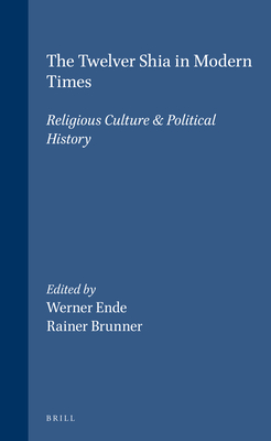The Twelver Shia in Modern Times: Religious Culture & Political Culture ...