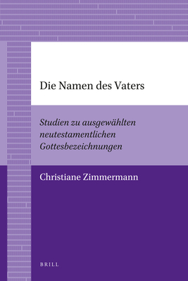 Die Namen des Vaters (Ancient Judaism and Early Christianity) by ...