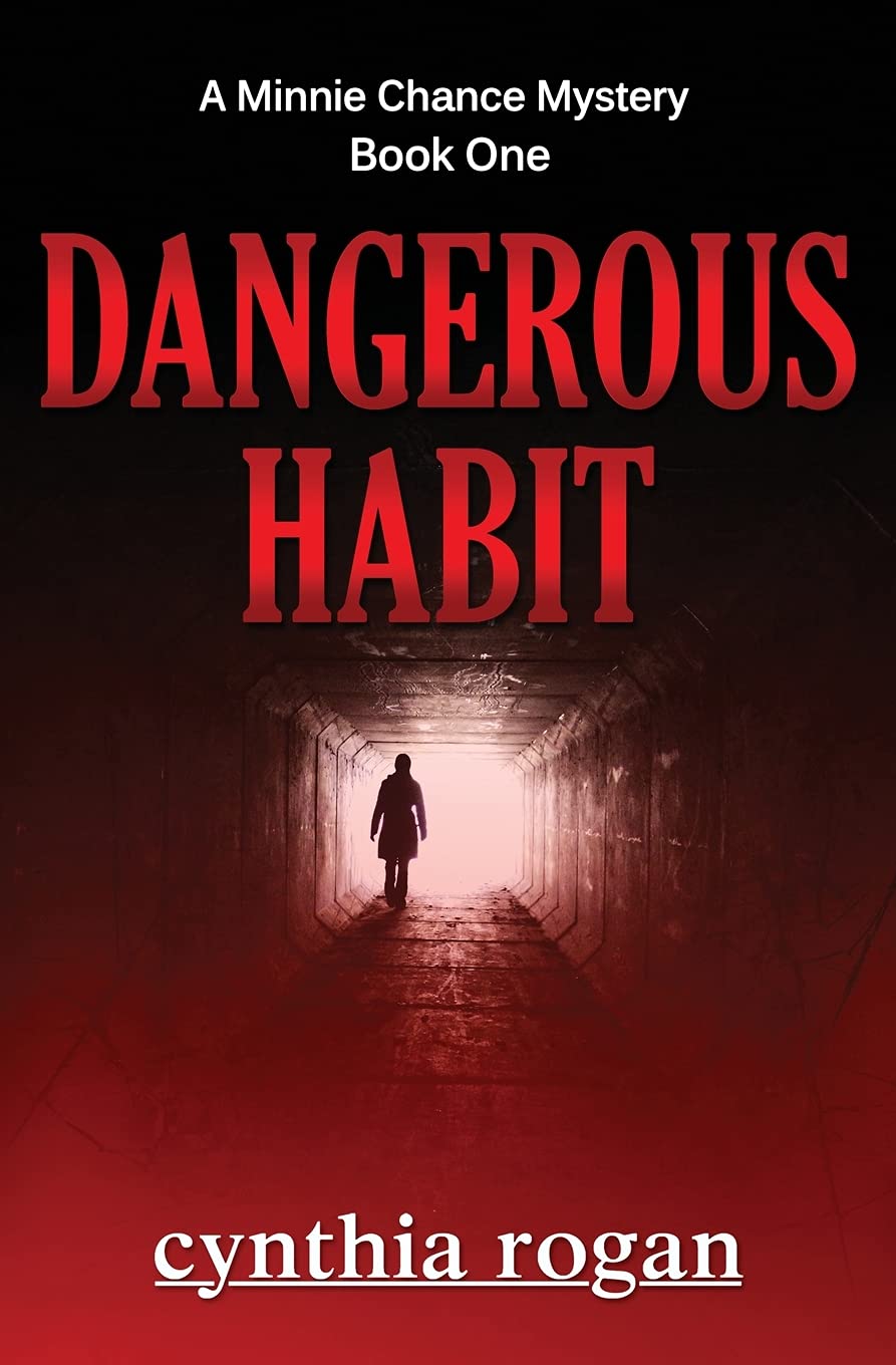 Dangerous Habit: A Minnie Chance Mystery - Book One by Cynthia Rogan ...