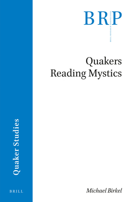 Quakers Reading Mystics by Michael L. Birkel | Goodreads