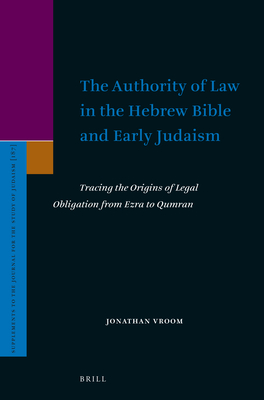The Authority of Law in the Hebrew Bible and Early Judaism by Jonathan ...