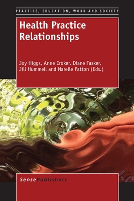 Health Practice Relationships by Joy Higgs | Goodreads