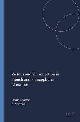 Victims and Victimization in French and Francophone Literature (French ...