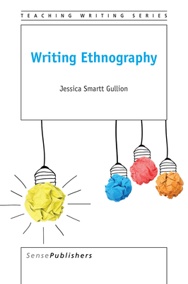 Writing Ethnography (Teaching Writing, 2) by Jessica Smartt Gullion ...
