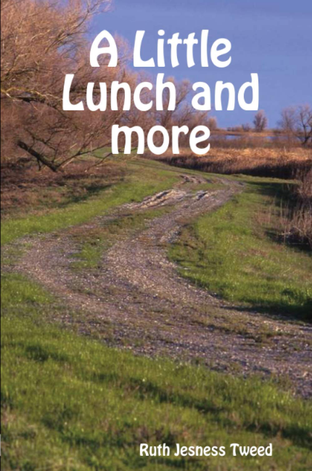 A Little Lunch and more by Ruth Jesness Tweed | Goodreads