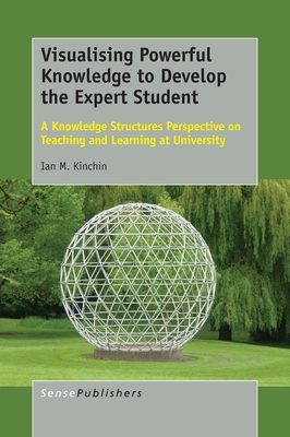 Visualising Powerful Knowledge to Develop the Expert Student: A Knowledge Structures Perspective ...