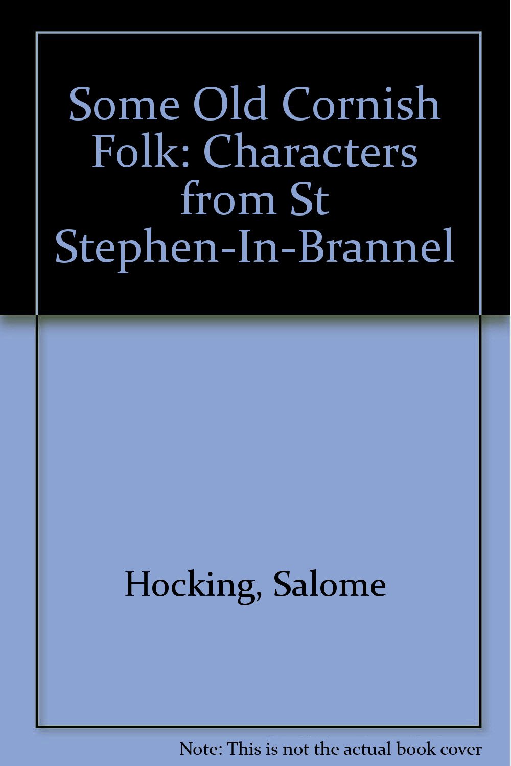 Some Old Cornish Folk: Characters from St Stephen-In-Brannel by Salome ...