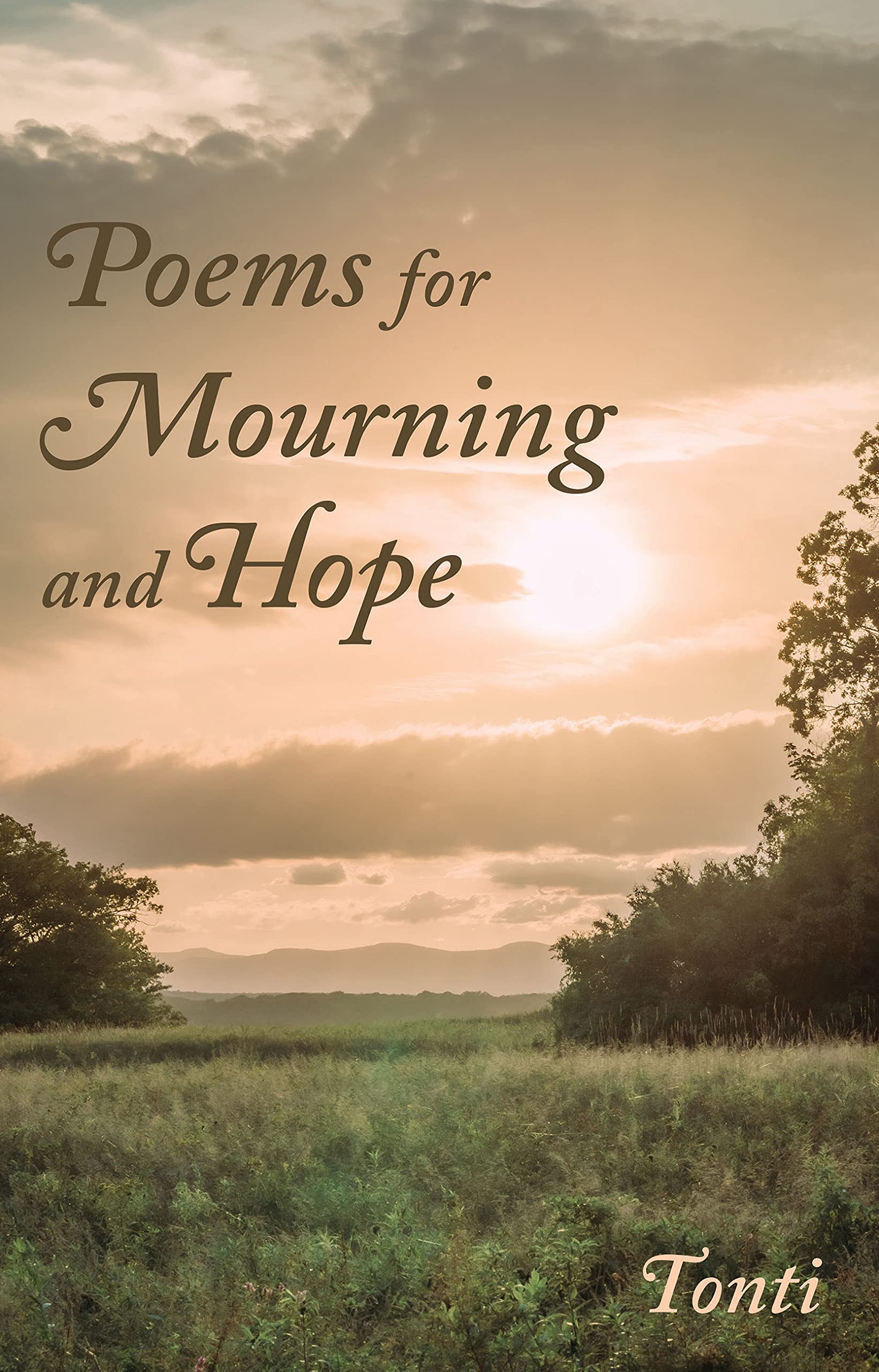 Poems for Mourning and Hope by Tonti | Goodreads