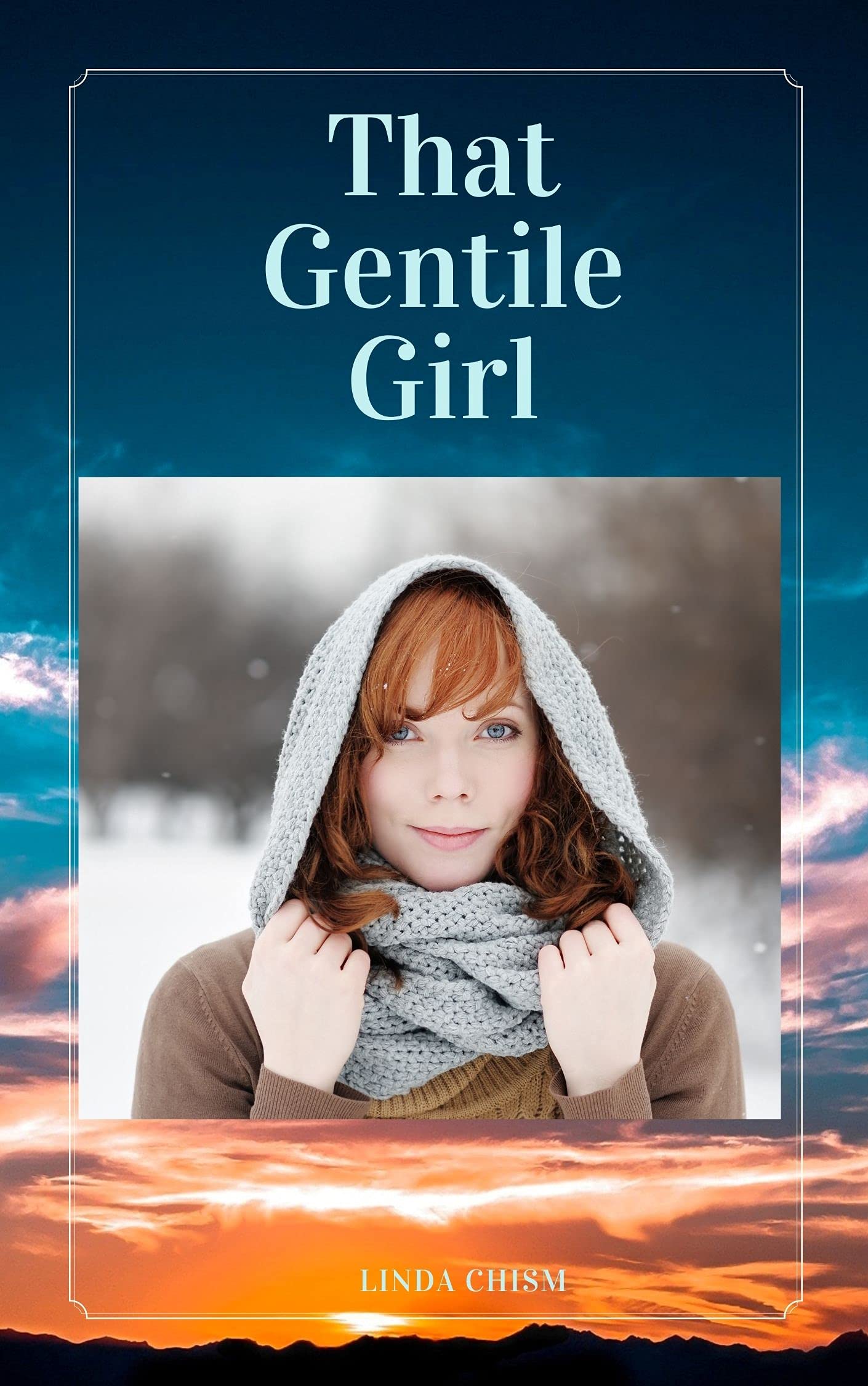 That Gentile Girl: A frontier saga by Linda Chism | Goodreads