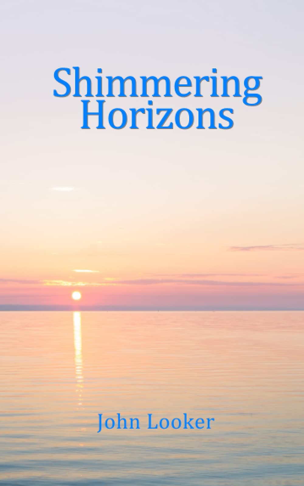 Shimmering Horizons by John Looker | Goodreads