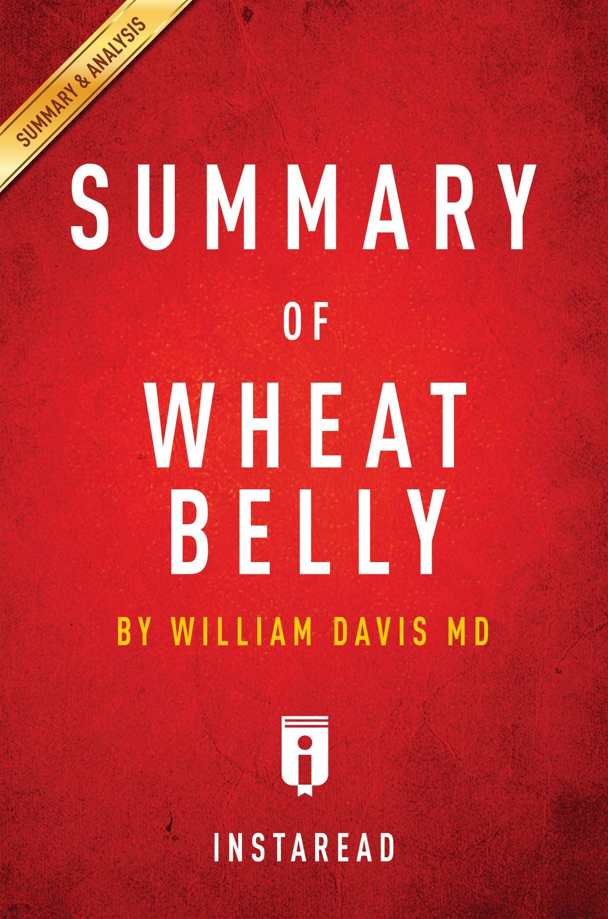 Summary of Wheat Belly: by William Davis | Includes Analysis by ...