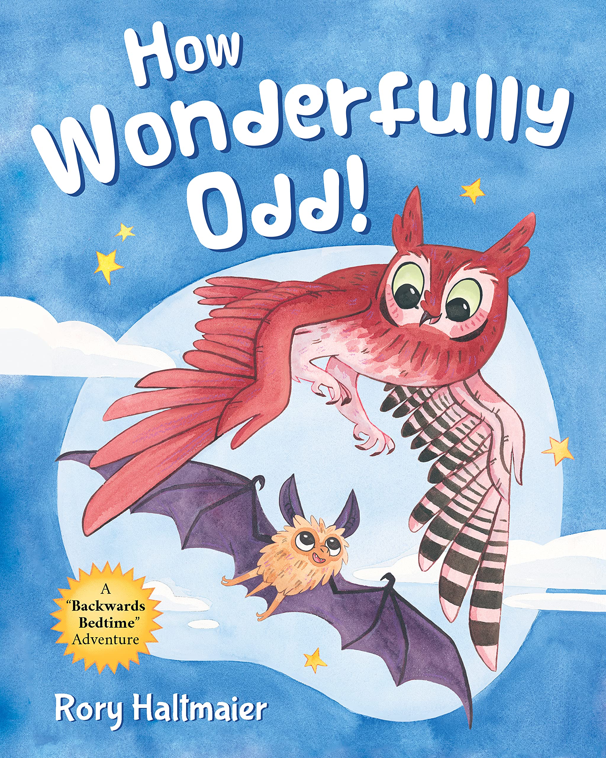 How Wonderfully Odd!: A Backwards Bedtime Adventure of Kindness ...