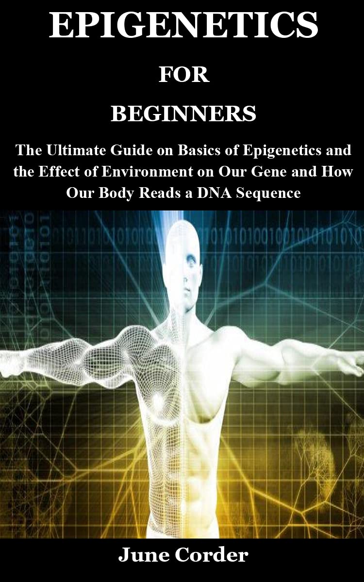 EPIGENETICS FOR BEGINNERS: The Ultimate Guide on Basics of Epigenetics ...