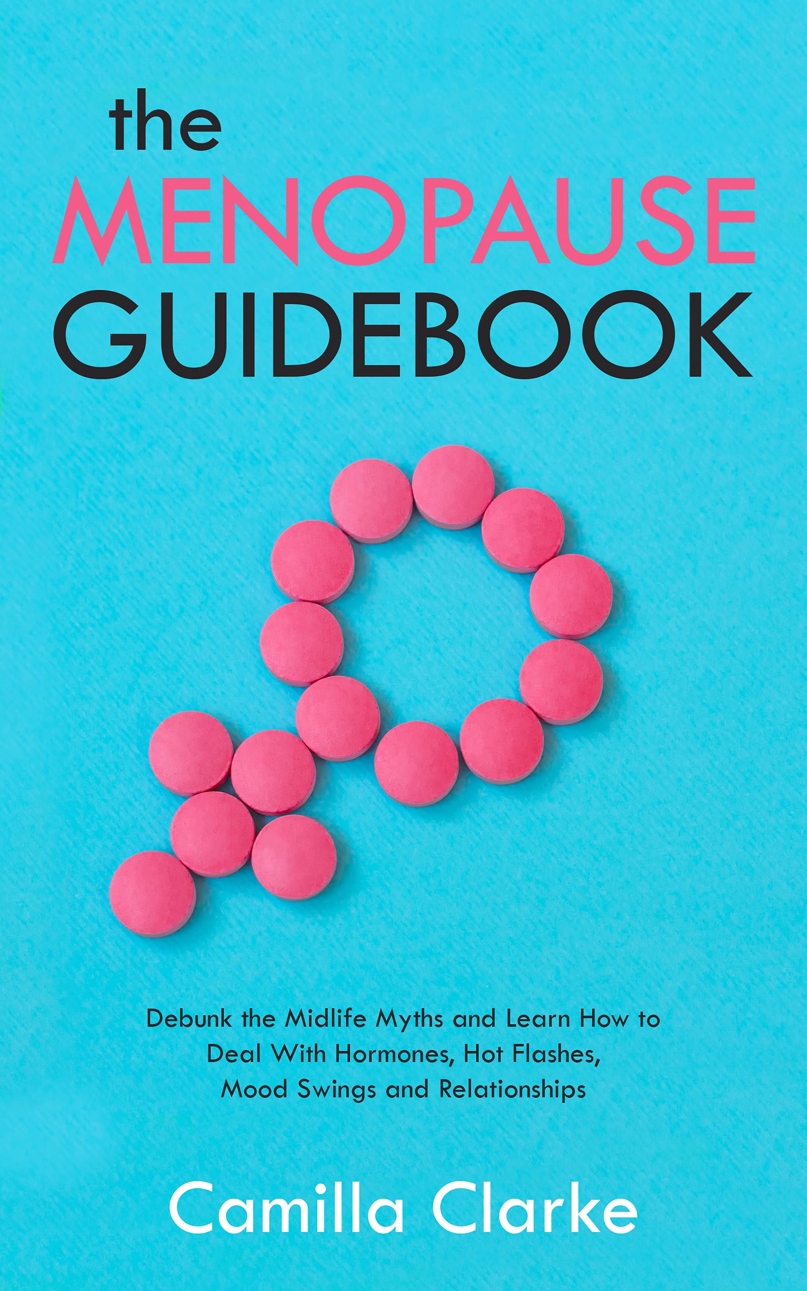 The Menopause Guidebook: Debunk the Common Midlife Myths and Learn how ...