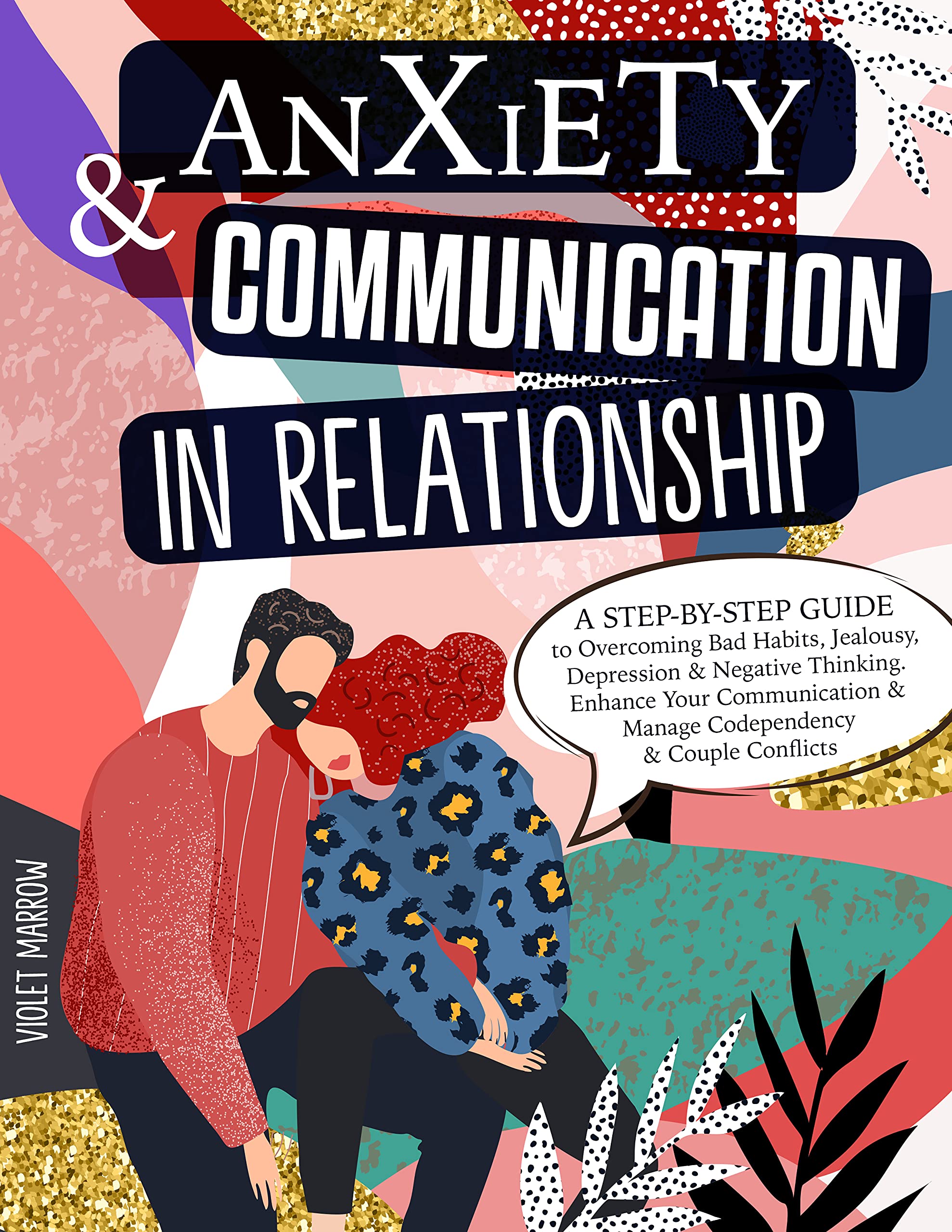 Anxiety & Communication in Relationship: A Step-by-Step Guide to ...