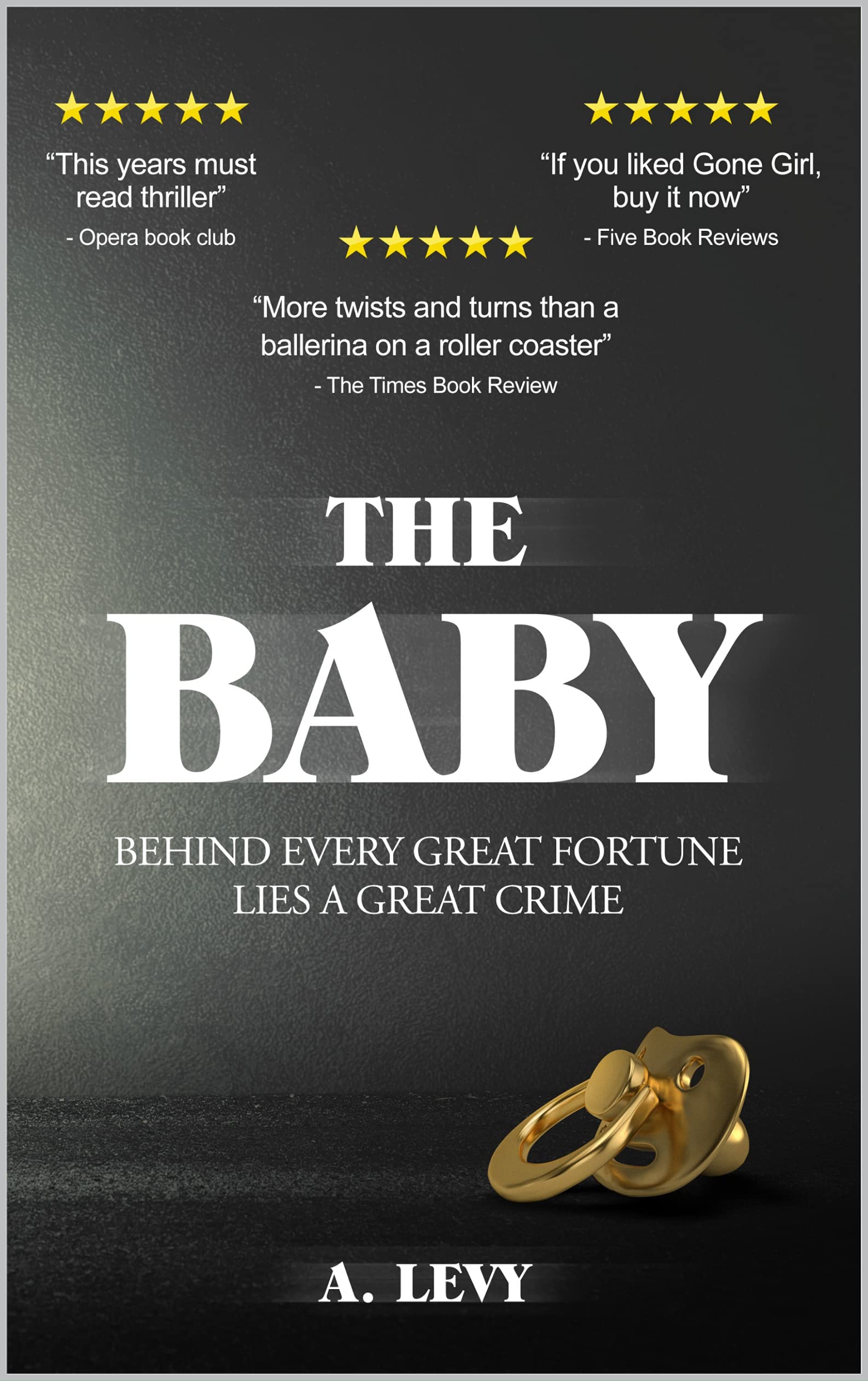 THE BABY: BEHIND EVERY GREAT FORTUNE LIES A GREAT CRIME by Alan Levy ...