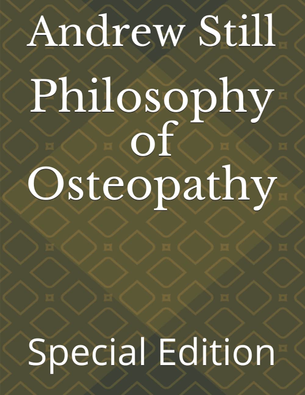 Philosophy of Osteopathy: Special Edition by Andrew Taylor Still | Goodreads