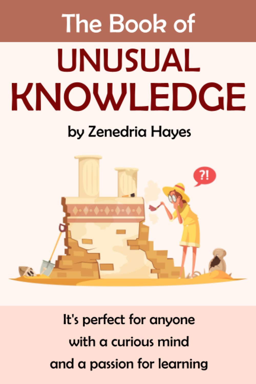 The Book of Unusual Knowledge by Zenedria Hayes - It's Perfect for ...