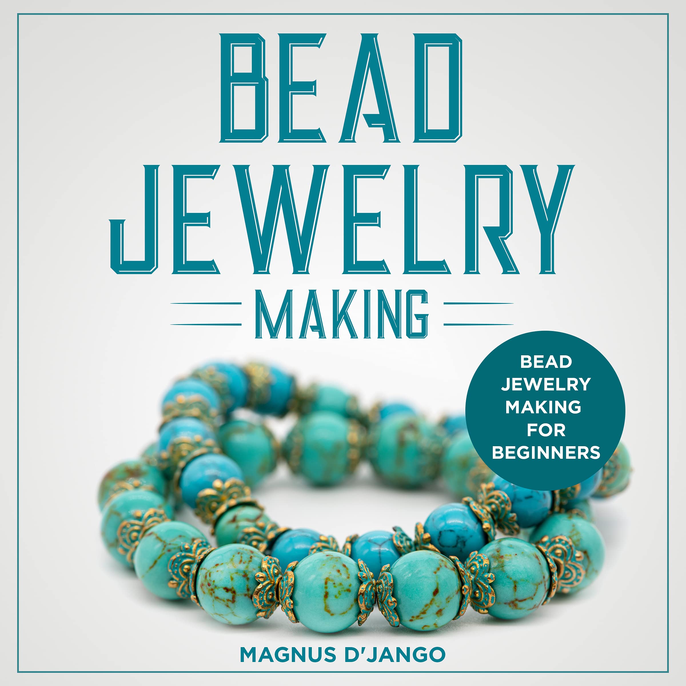 Bead Jewelry Making - Bead Jewelry Making for Beginners: Beading Book ...