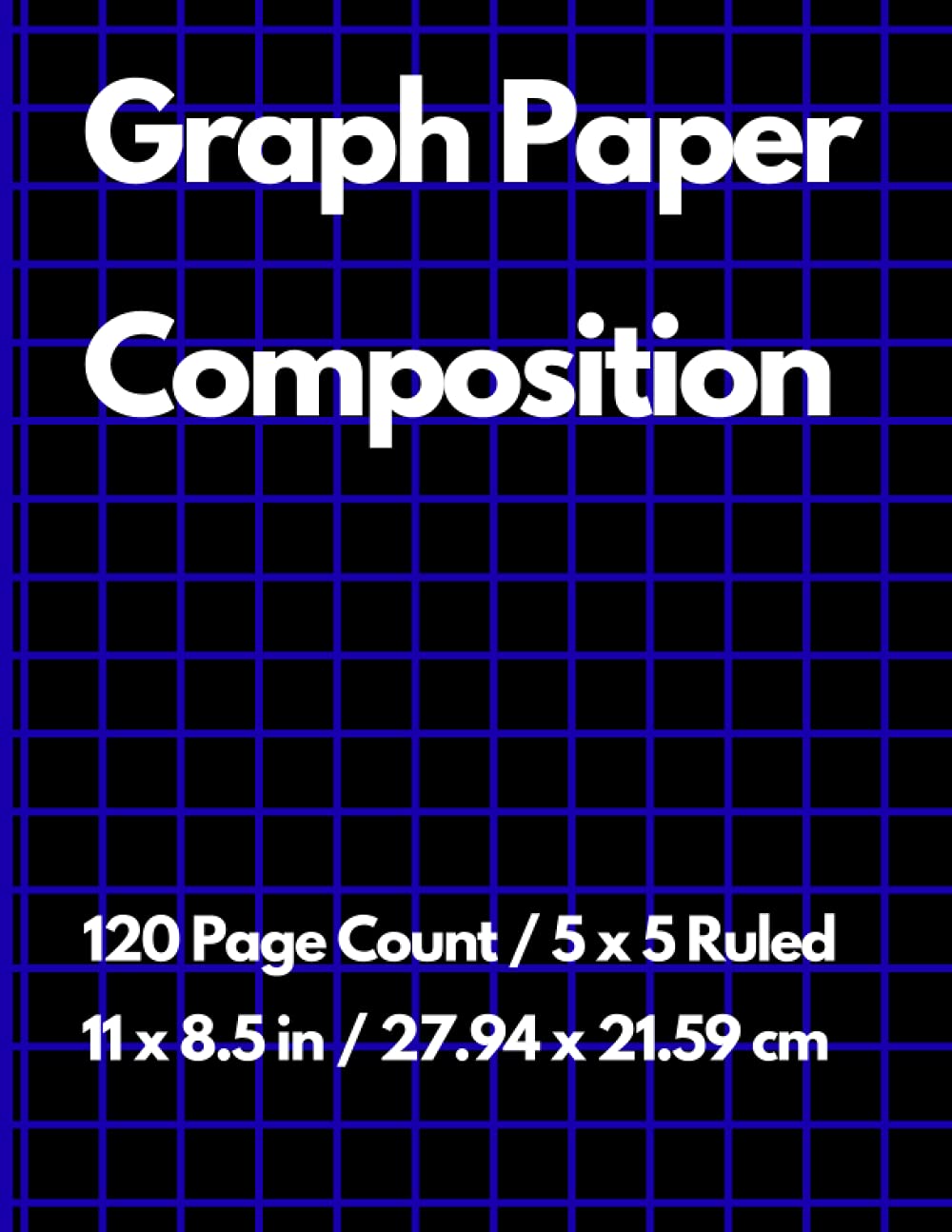 Graph Paper Composition: Notebook, Grid 5x5, Ruled, 120 Pages, 11" x 8. ...