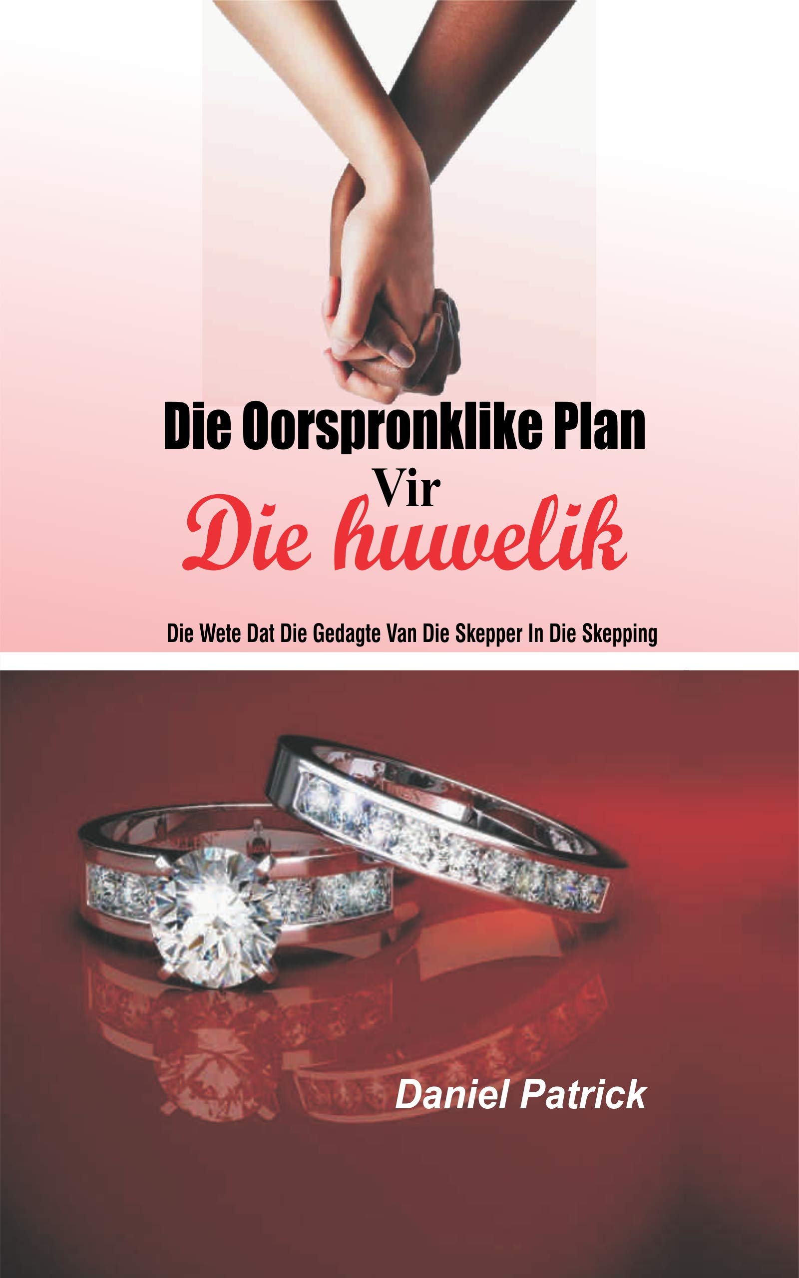 Die oorspronklike plan vir die huwelik: Die wete dat die gedagte van ...
