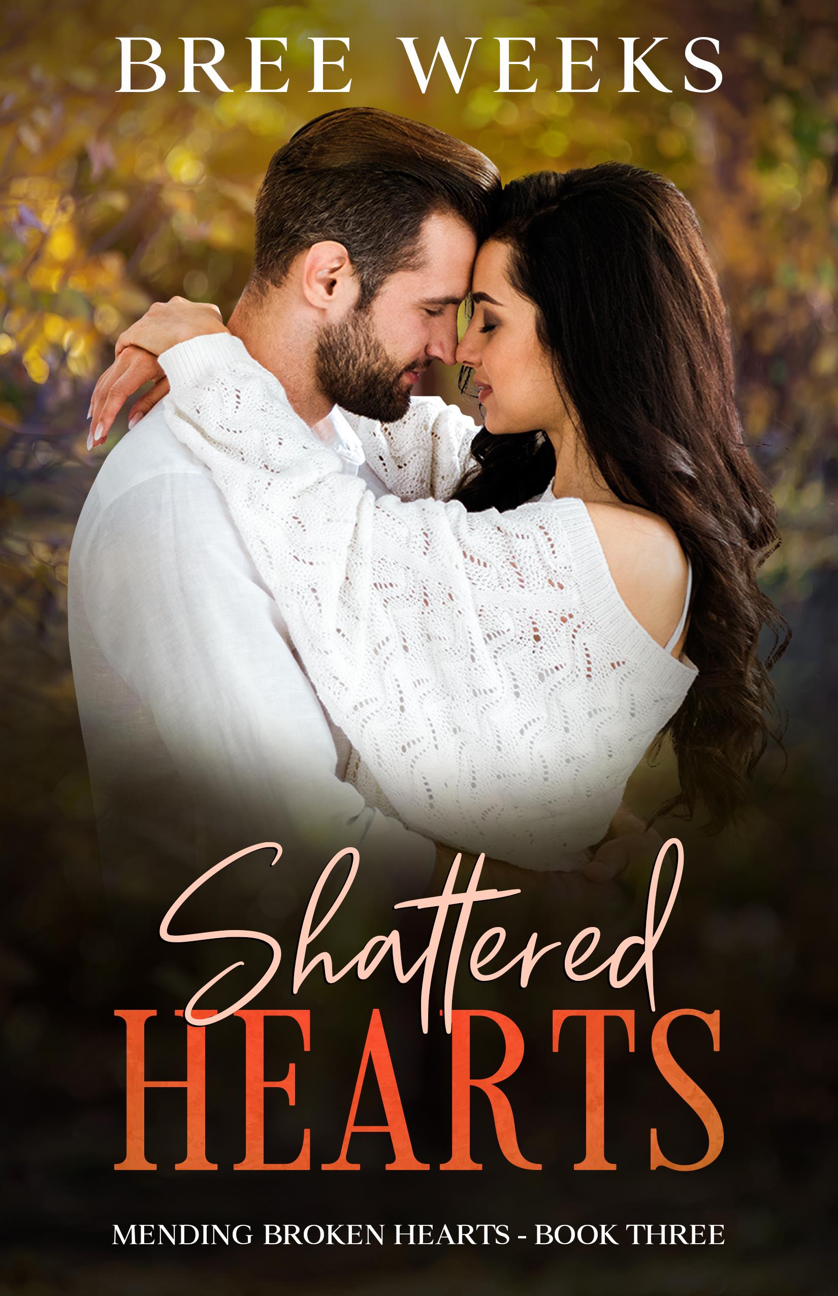 Shattered Hearts (Mending Broken Hearts, #3) by Bree Weeks | Goodreads
