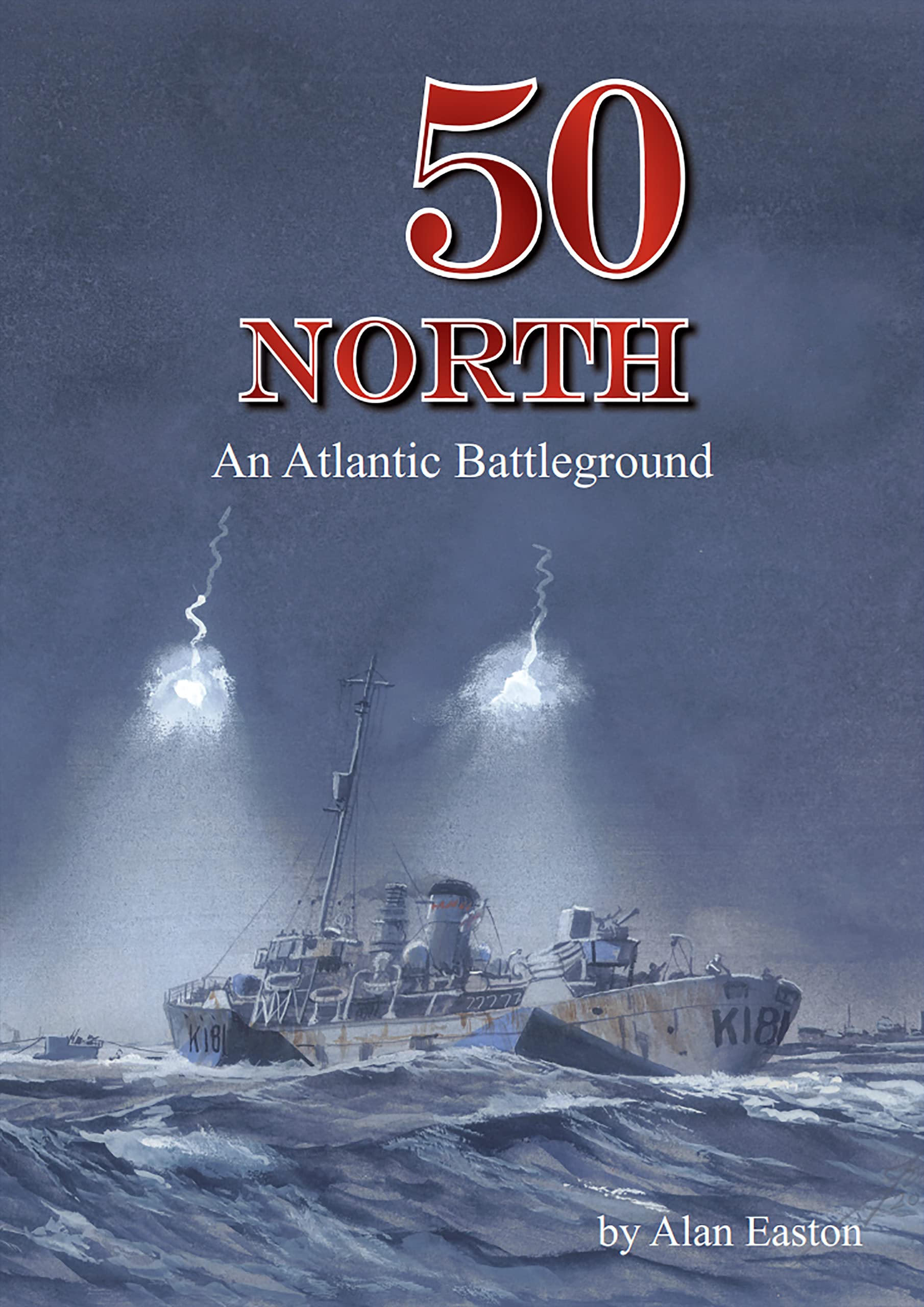 50 North: An Atlantic Battleground by Alan Easton | Goodreads