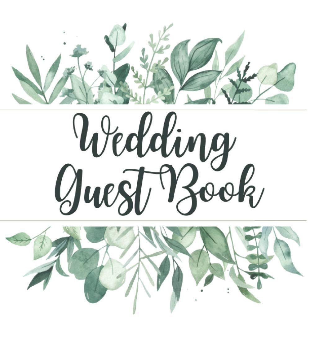 Wedding Guest Book: Elegant White Flower/Eucalyptus Guest Book, Classic ...