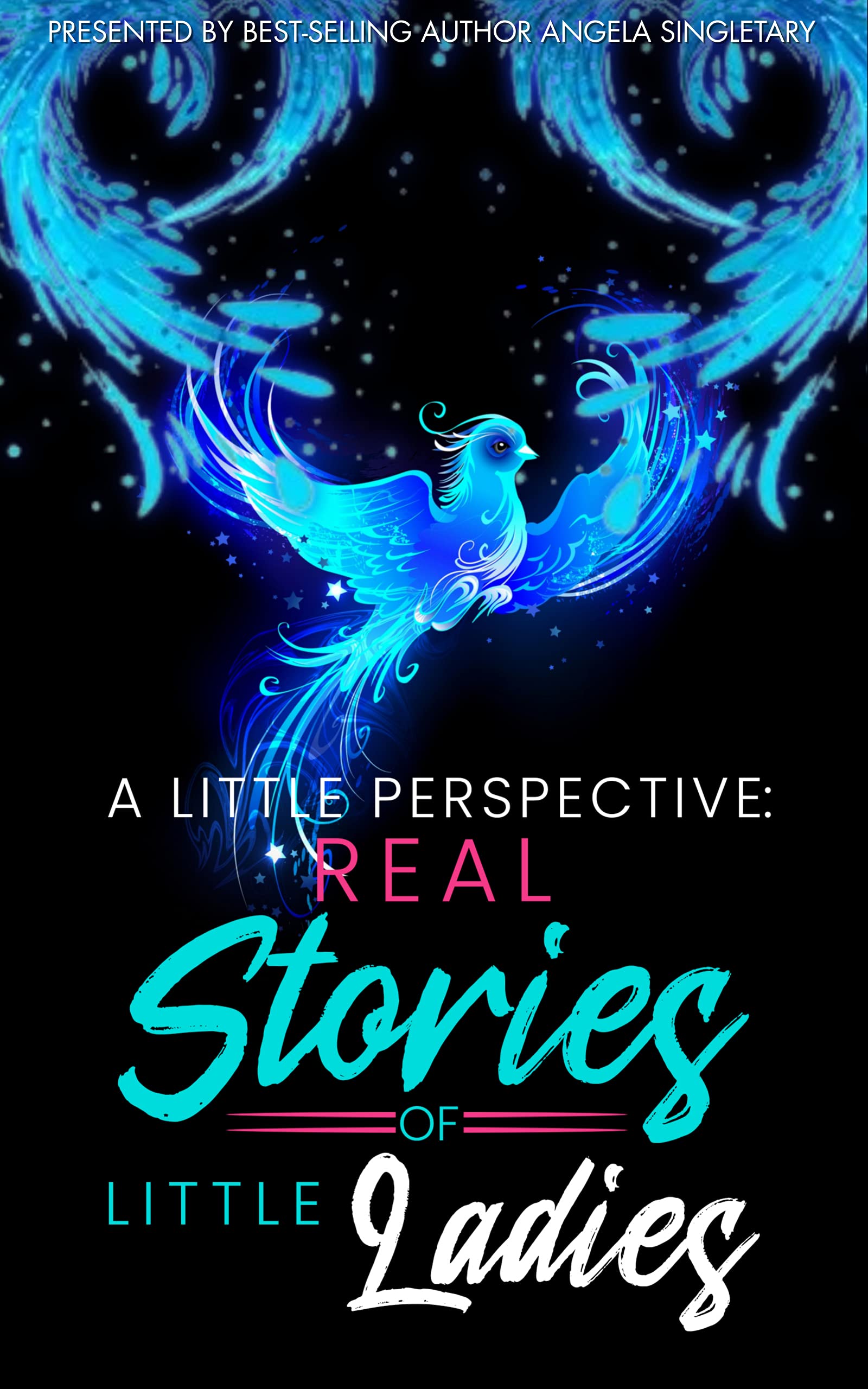 A Little Perspective: REAL Stories of Little Ladies by Angela ...