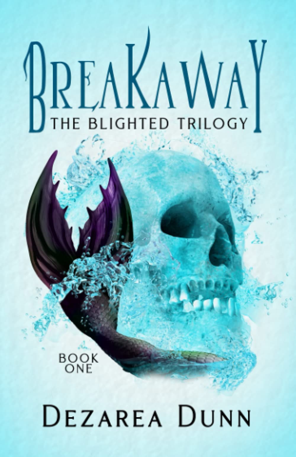 Breakaway: The Blighted Trilogy Book One by Dezarea Dunn | Goodreads
