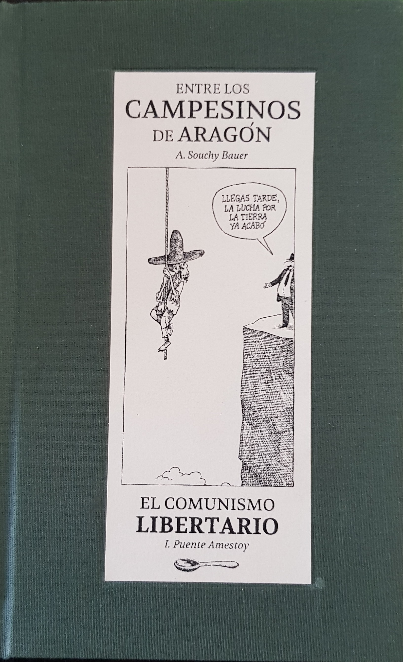 Entre los campesinos de Aragón. El comunismo libertario en las comarcas ...