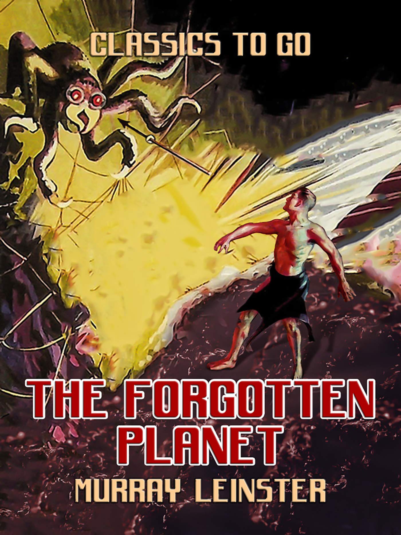 The Forgotten Planet (Classics To Go) by Murray Leinster | Goodreads