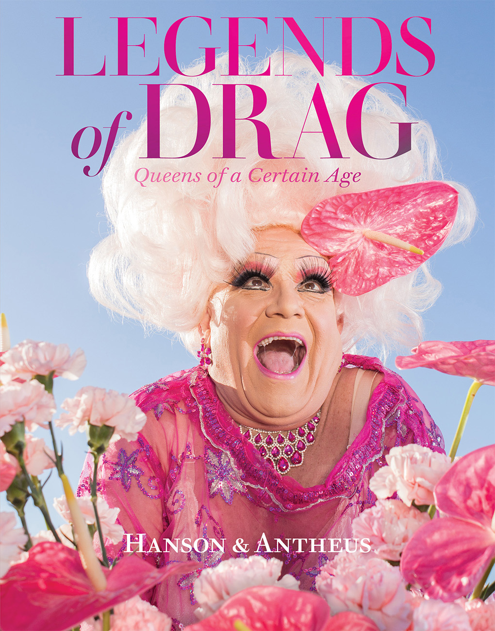 Legends of Drag: Queens of a Certain Age by Harry James Hanson | Goodreads