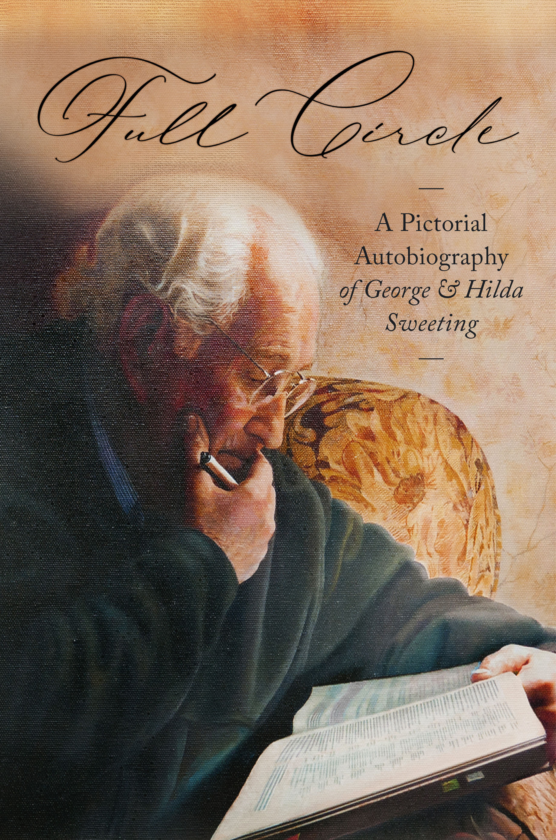 Full Circle: A Pictorial Autobiography of George and Hilda Sweeting by ...