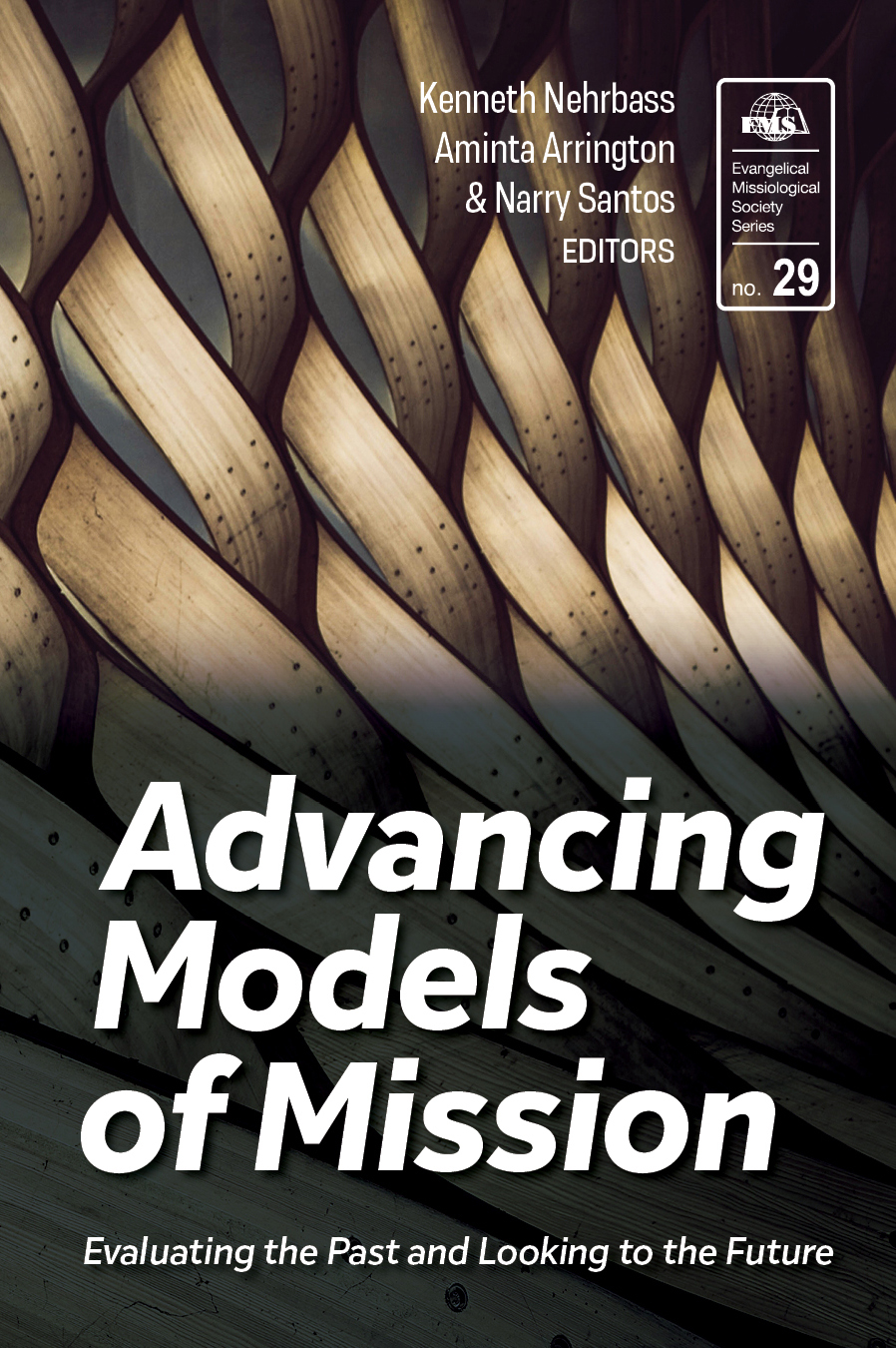 Advancing Models of Mission: Evaluating the Past and Looking to the ...